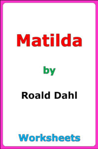 Roald Dahl "Matilda" worksheets | Made By Teachers