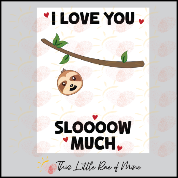Love you slow much - sloth - Valentine's Day - printable - Handprint ...
