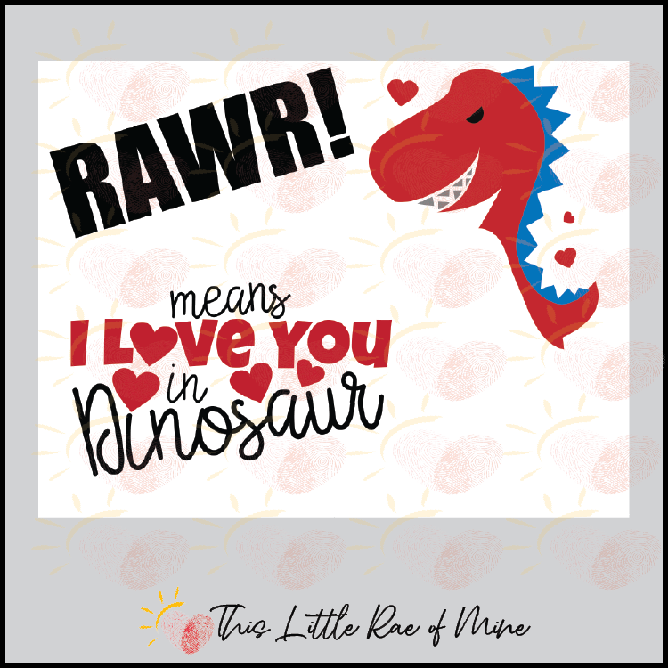 RAWR means I love you - dinosaur - Valentine's Day - printable ...