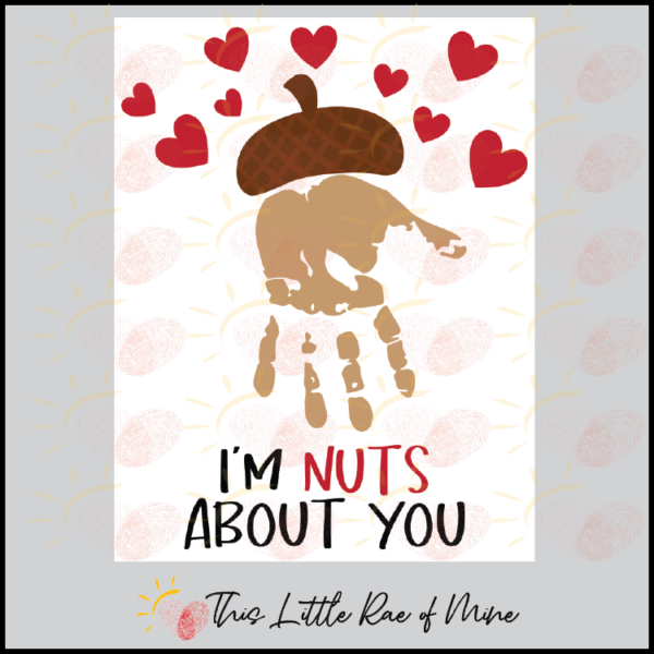 I'm nuts about you - acorn - Valentine's Day - printable - Handprint ...