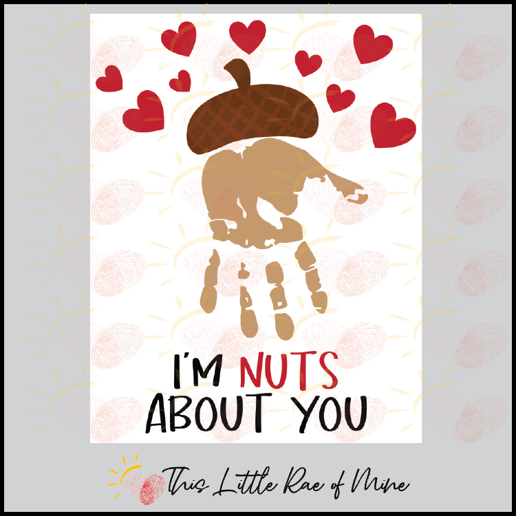 I'm nuts about you - acorn - Valentine's Day - printable - Handprint ...