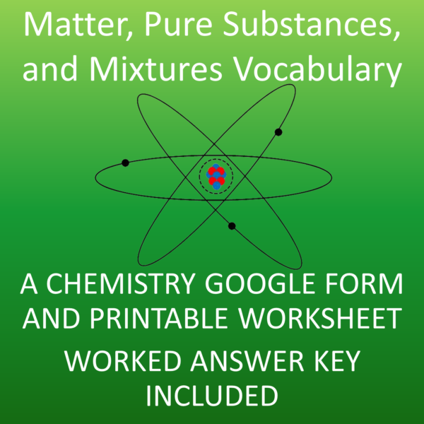 Matter, Pure Substances, and Mixtures Vocab Worksheet with Google Form ...