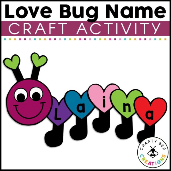 Love Bug Craft | Name Craft | Valentines Day Craft Activity | Bulletin ...
