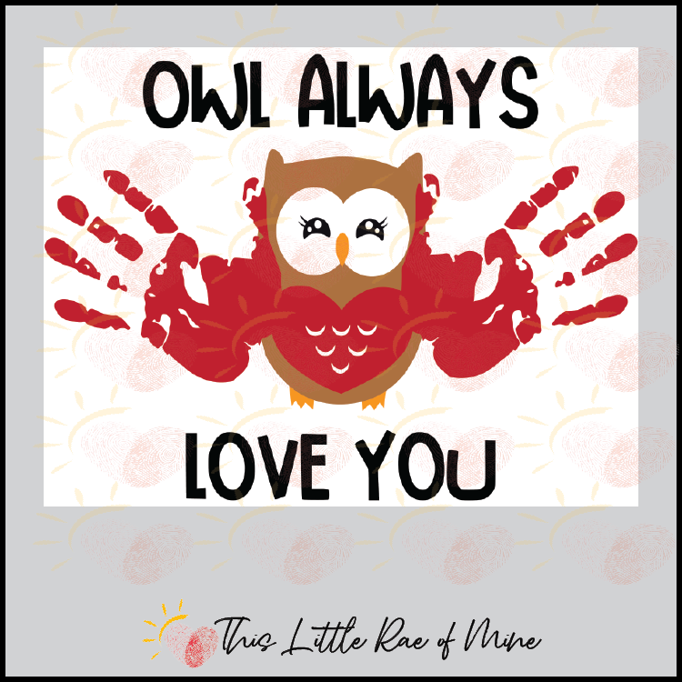 Owl always love you - owl - Valentine's Day - printable - Handprint art ...
