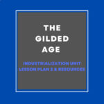 The Gilded Age: Industrialization Lesson 2 Plan & Resources | Made By ...