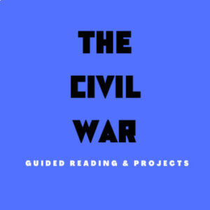 The Civil War: Guided Reading & Projects | Made By Teachers