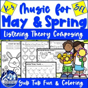 May SPRING Elementary MUSIC Activities SEL Worksheets | Made By Teachers