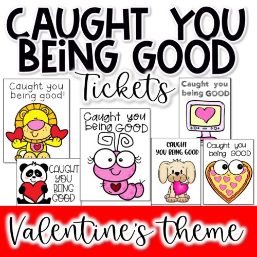 Valentine's Day Caught You Being Good Reward Tickets Classroom ...