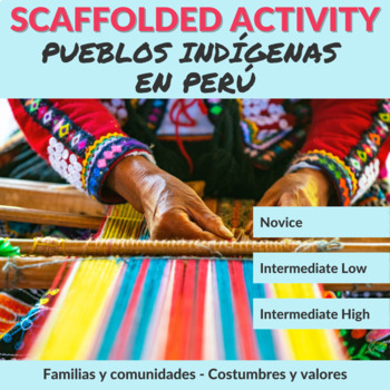 Pueblos indígenas en Perú - Scaffolded Cultural Activity: Costumbres y ...