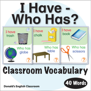 Classroom Vocabulary I Have Who Has Activity ESL ELL Newcomer Game ...