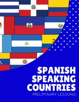 Spanish Speaking Countries Mini Lesson Plan for Spanish 1 (Lección ...