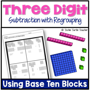 3-Digit Subtraction with Regrouping Using Base Ten Blocks | Made By ...