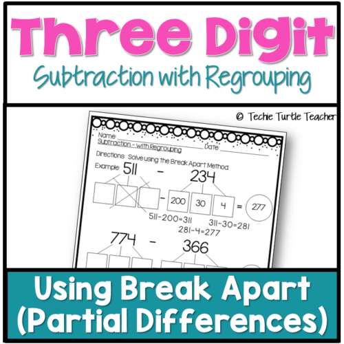 3-Digit Subtraction with Regrouping Using Break Apart Partial ...