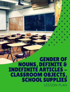 Gender of Nouns, Definite and Indefinite Articles: Classroom Objects ...