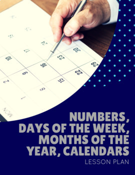 Numbers, Days of the Week, Months of the Year, Calendars Lesson Plan ...