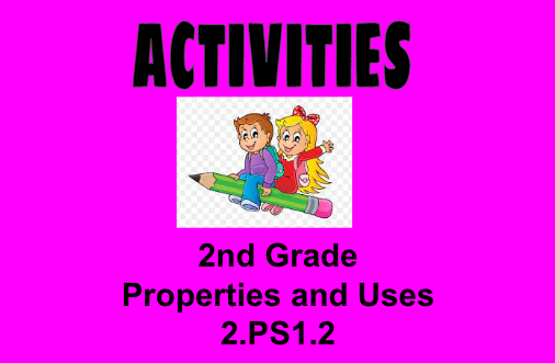 2nd Grade Science Properties and Uses 2.PS1.2 Activities | Made By Teachers