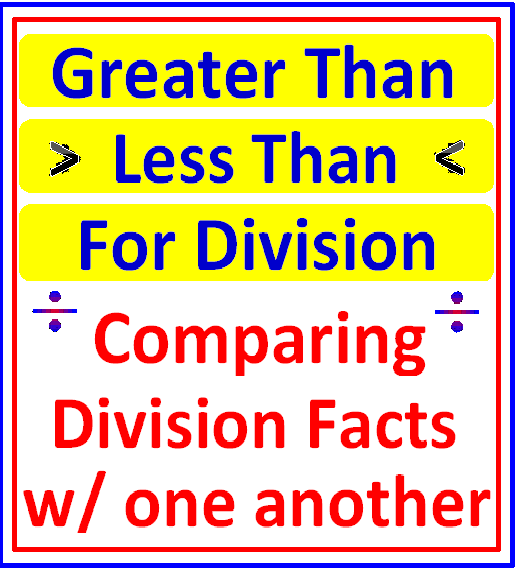 Greater Than Less Than Division (Comparing Facts) | Made By Teachers
