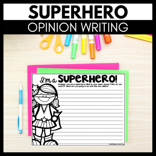 Opinion Writing Prompts - Superhero Themed Writing Pages - Writing ...
