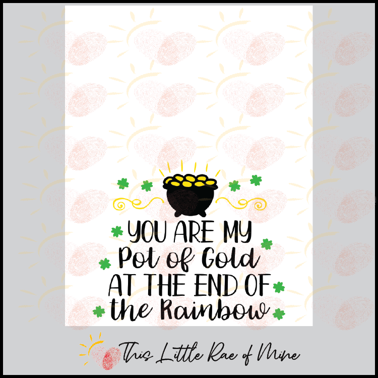 You're My Pot of Gold - Rainbow - St. Patrick's Day Printable ...
