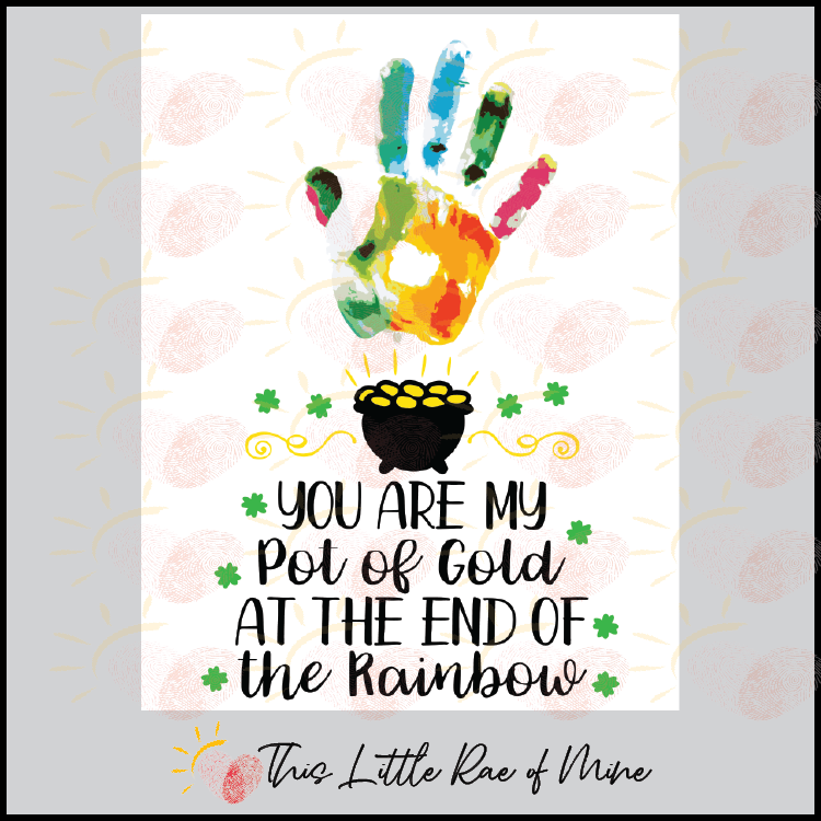 You're My Pot of Gold - Rainbow - St. Patrick's Day Printable ...