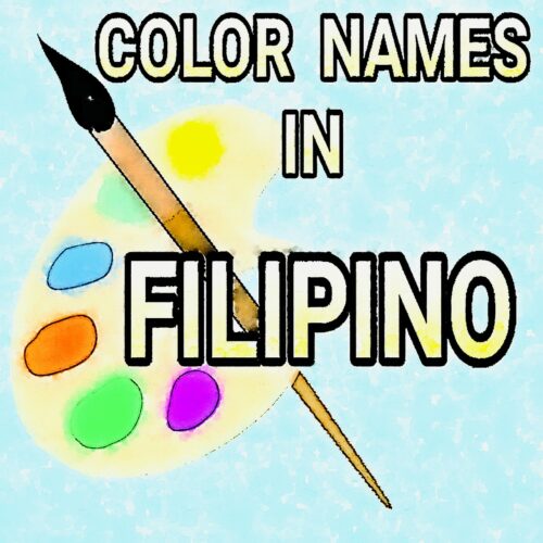 COLOR NAMES IN FILIPINO | Made By Teachers