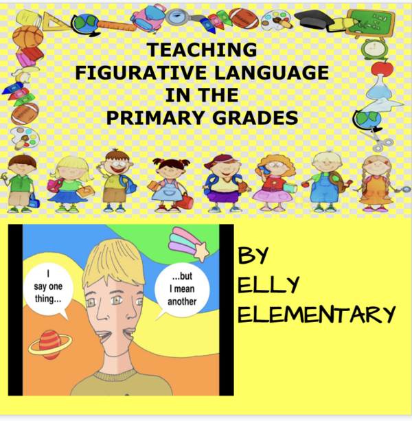 TEACHING FIGURATIVE LANGUAGE UNIT PLAN FOR PRIMARY GRADES Made By