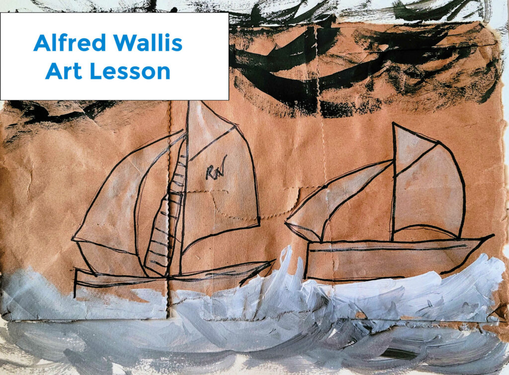 Process Art Lesson Alfred Wallis Grade Pre K-6 Painting Lesson Common ...