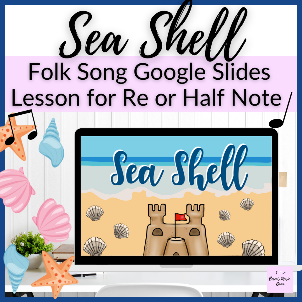 Sea Shell // Elementary Music Lesson on Google Slides for Half Note or ...