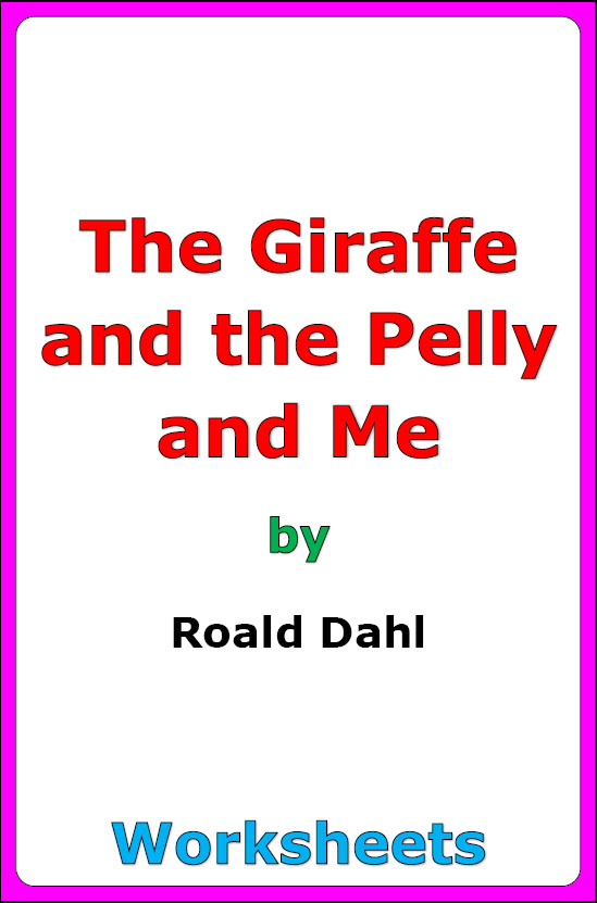 Roald Dahl "The Giraffe and the Pelly and Me" worksheets | Made By Teachers