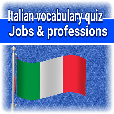 ITALIAN VOCABULARY QUIZ - JOBS & PROFESSIONS | Made By Teachers