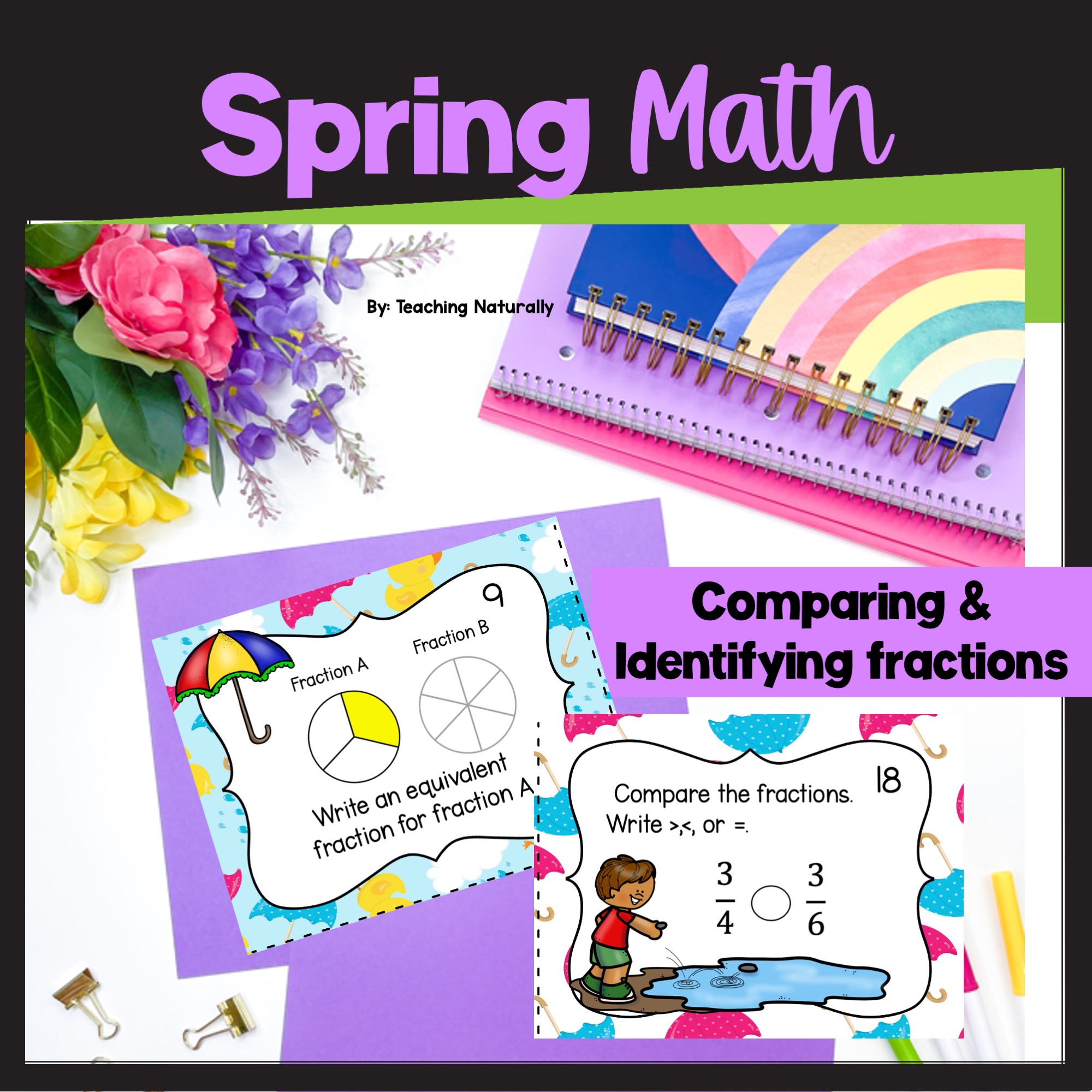 Spring Identifying, Comparing, and Equivalent Fraction Task Cards ...