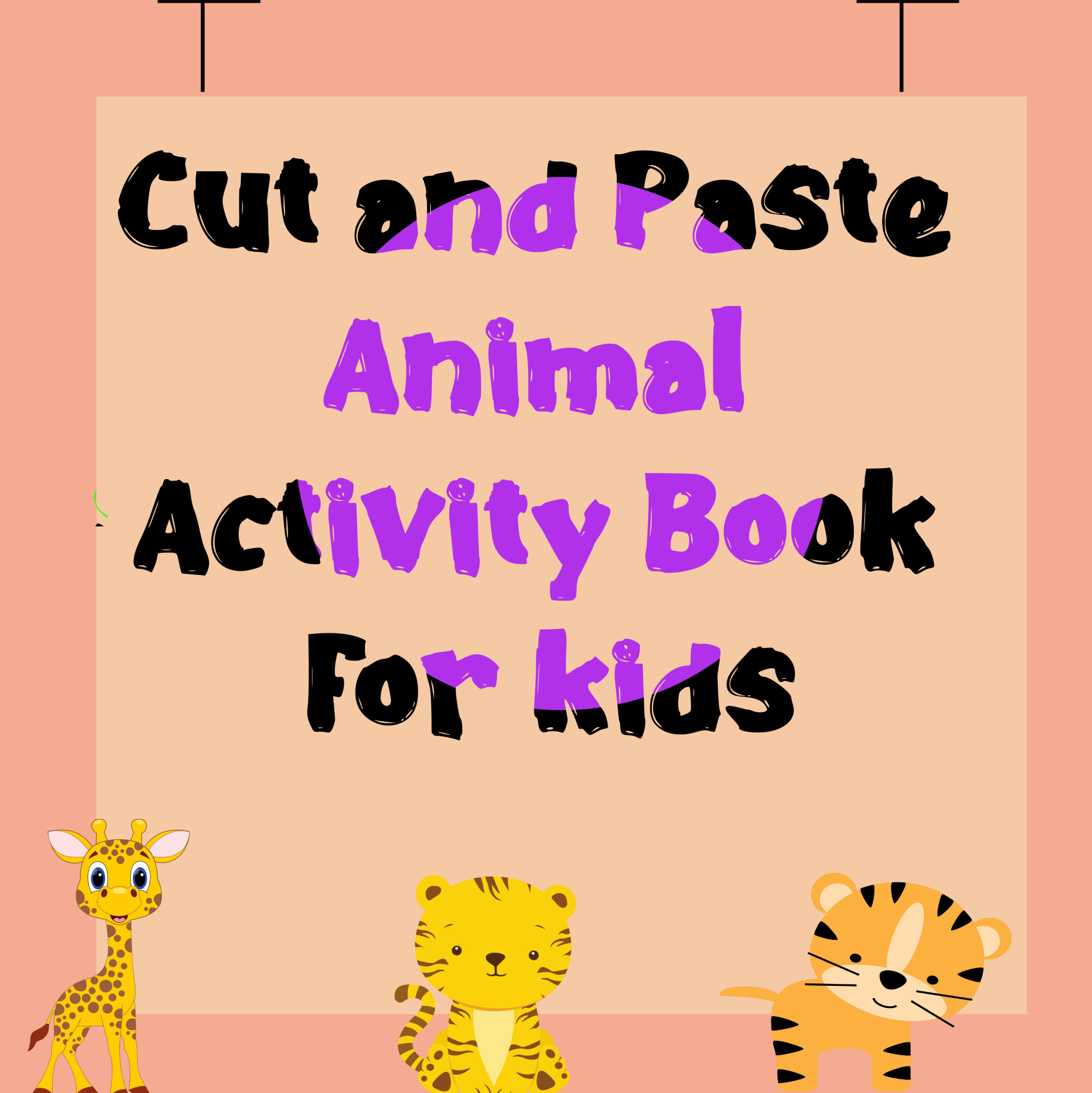 Cut And Paste Animal Activity Book For Kids Made By Teachers