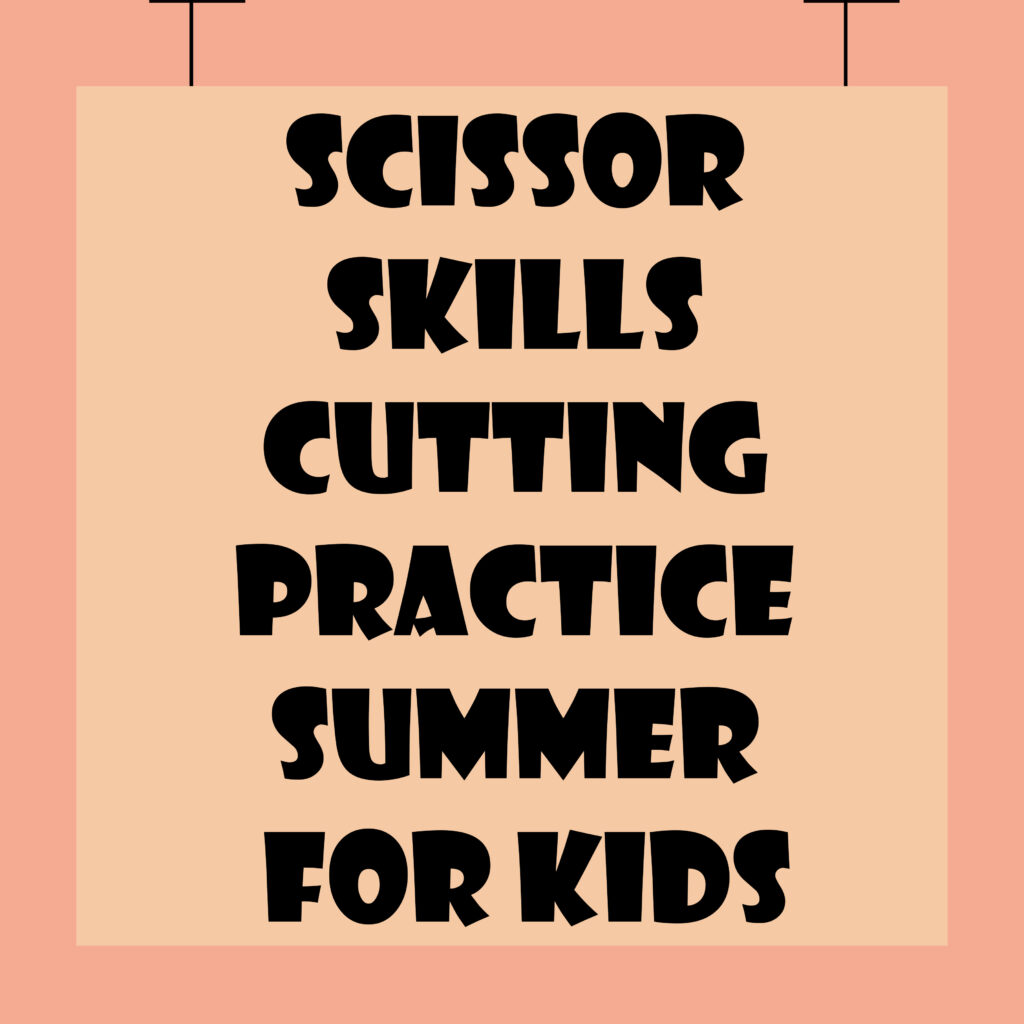 Scissor Skills Cutting Practice Summer For Kids | Made By Teachers