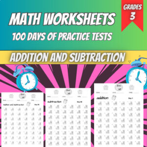 Addition and Subtraction Worksheets, 100 days of practice tests, 3rd ...
