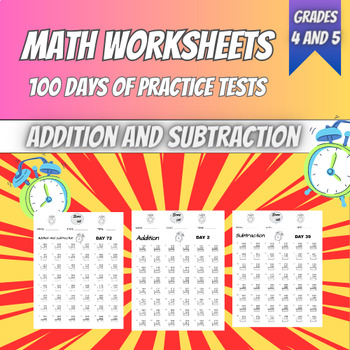 Addition and Subtraction Worksheets, 100 days of practice tests,4&5th ...