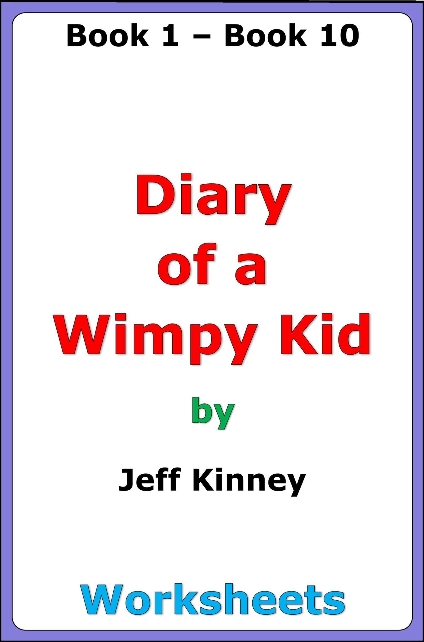 Diary of a Wimpy Kid: Book 1 - Book 10 (worksheets) - Made By Teachers