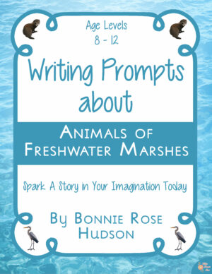 Writing Prompts About Animals of Freshwater Marshes | Made By Teachers