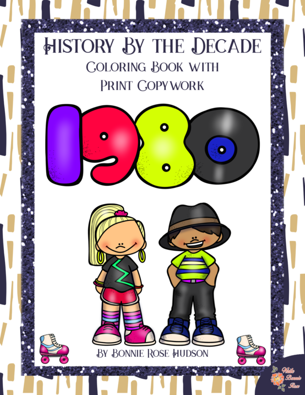 History by the Decade-1980s: Coloring Book with Print Copywork | Made ...