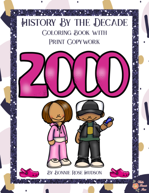 History by the Decade-2000s: Coloring Book with Print Copywork | Made ...