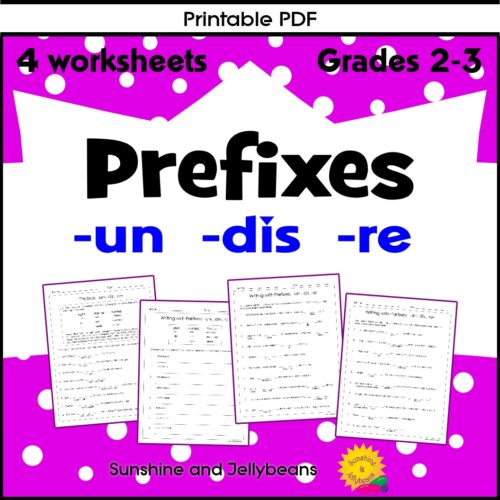 Prefixes: un- dis- re- : BUNDLE - 7 worksheets - Grades 2 and 3 ...