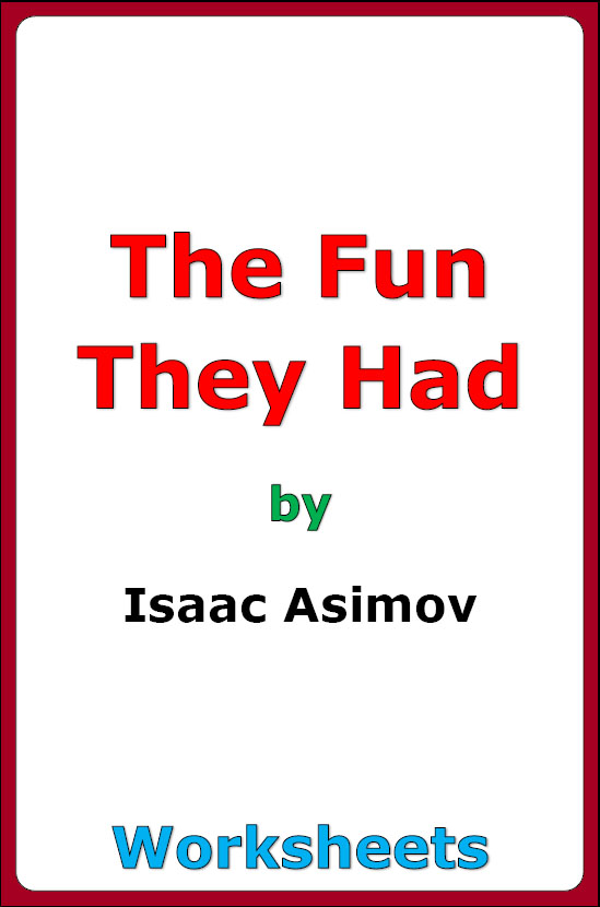 Isaac Asimov "The Fun They Had" worksheets | Made By Teachers