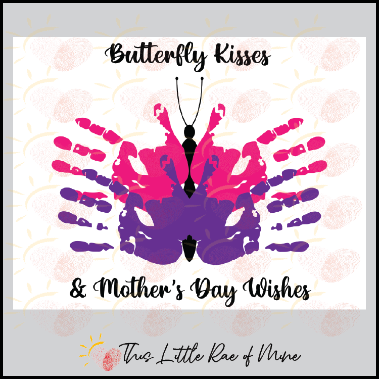 Butterfly kisses and Mother's Day wishes - Handprint Art - printable ...