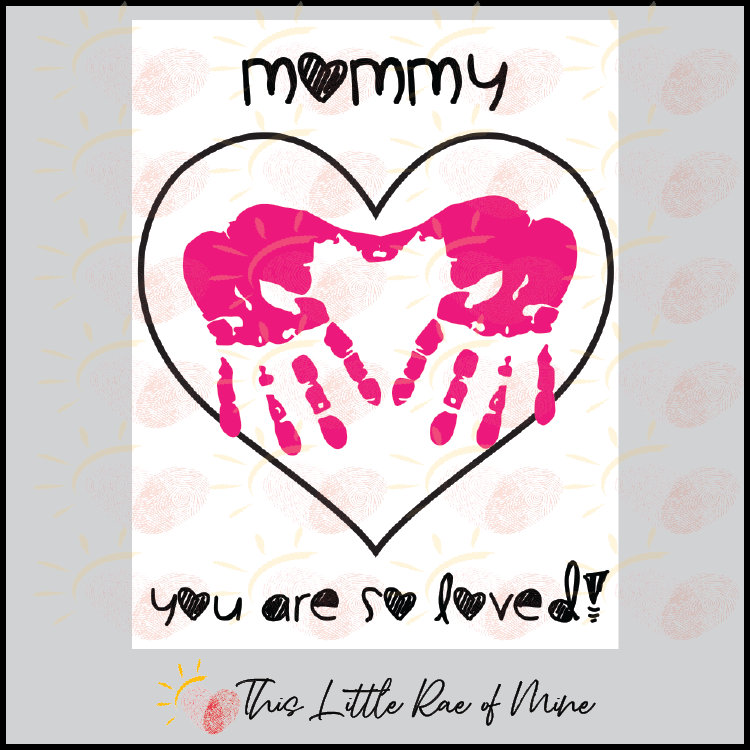 Mommy - you are so loved - Mother's Day - Handprint Art - printable ...