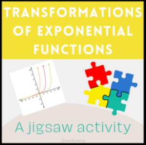 Transformations of Exponential Functions Jigsaw Activity | Made By Teachers