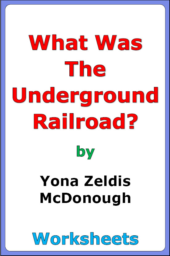 Yona Zeldis McDonough "What Was the Underground Railroad?" worksheets ...
