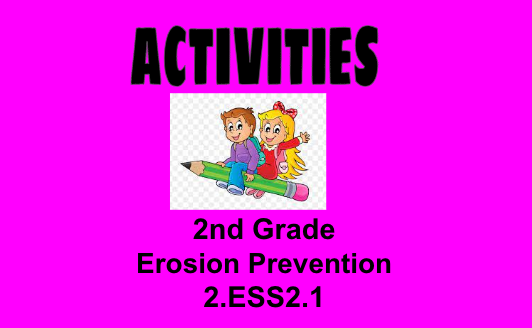 2nd Grade Erosion Prevention 2.ESS2.1 Activities | Made By Teachers