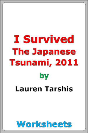 Lauren Tarshis "I Survived the Japanese Tsunami, 2011" worksheets ...