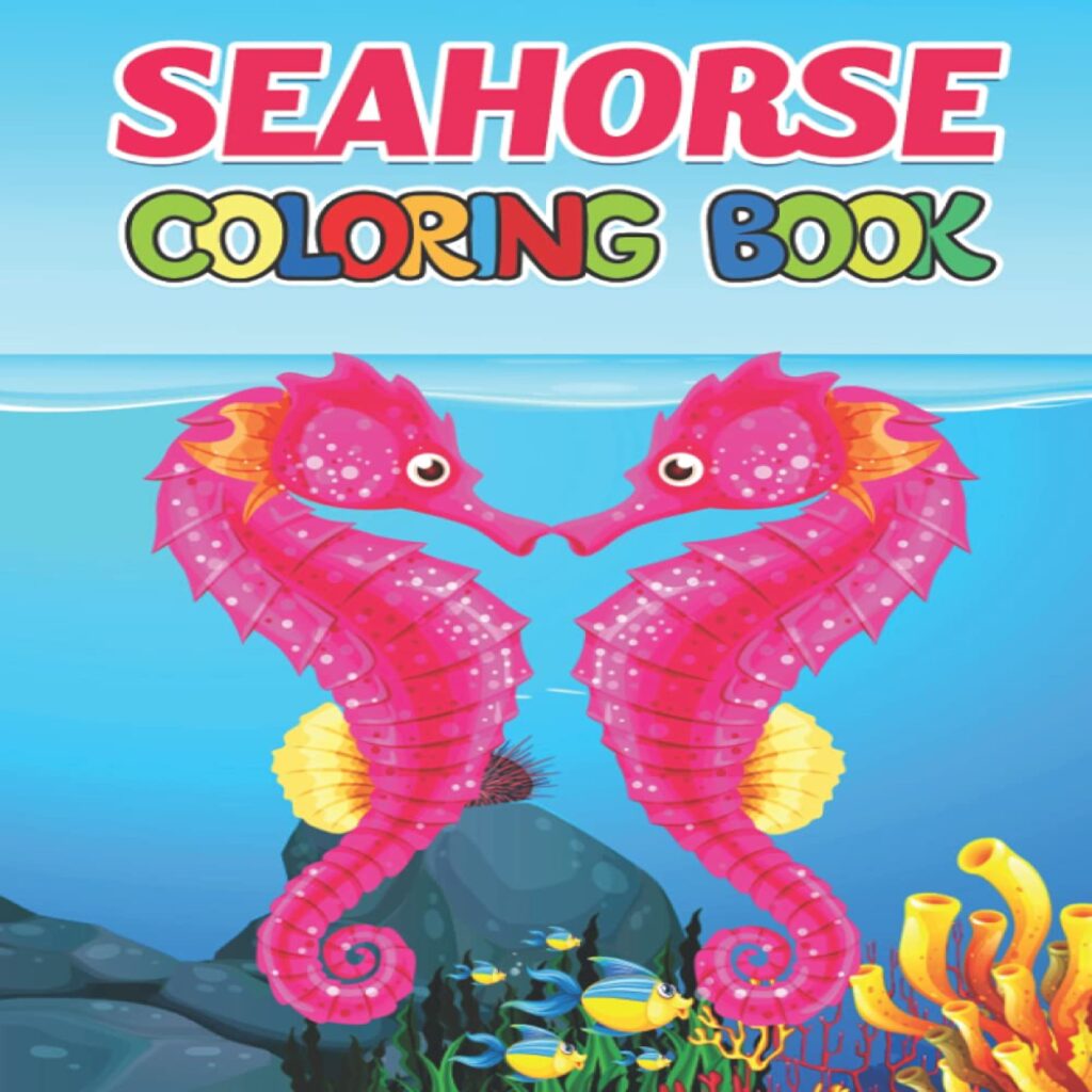 Seahorse Coloring Book : Easy and Fun Seahorses Coloring Book for Kids ...