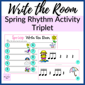 Triplet Spring Rhythm Write the Room in General Music Class | Made By ...