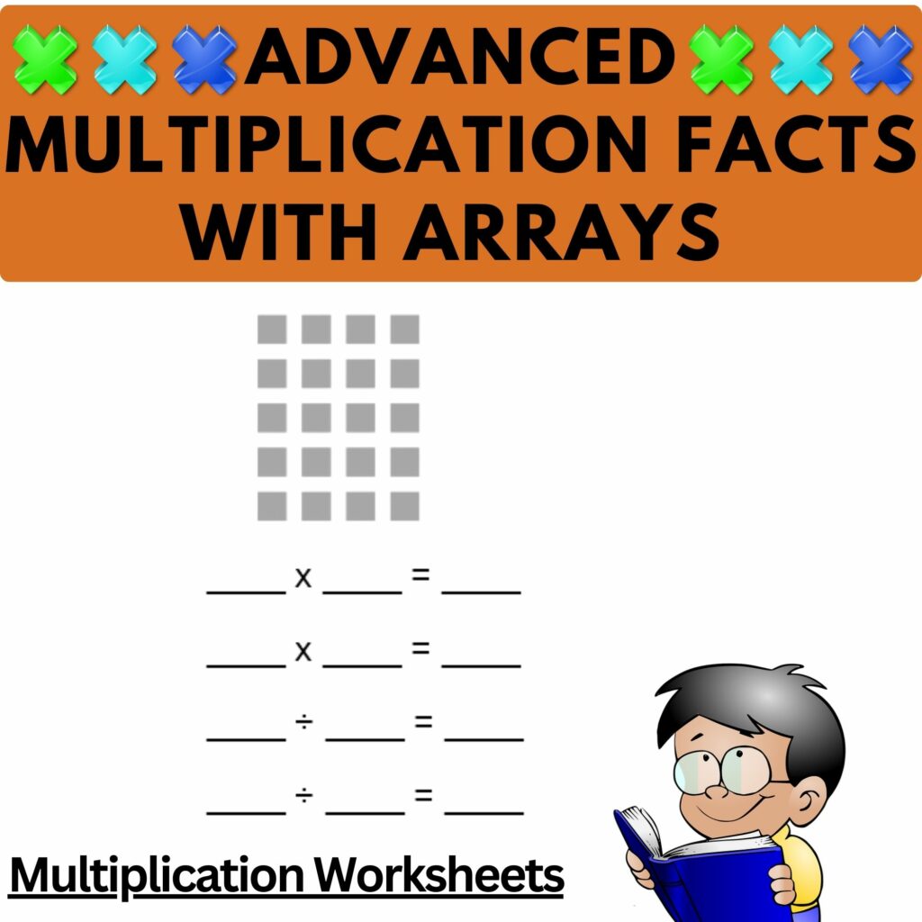 Multiplication Worksheets - Advanced Multiplication Facts with Arrays ...